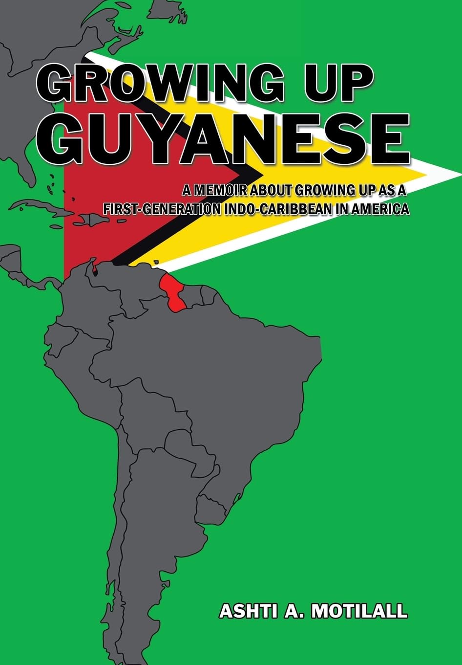 Growing Up Guyanese: A Memoir About Growing Up as a First Generation ...