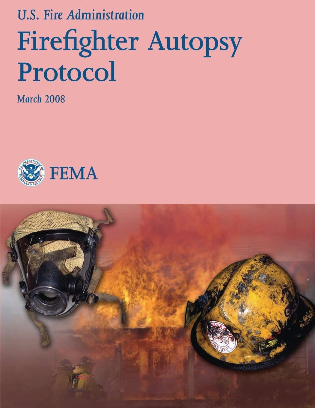 Firefighter Autopsy Protocol: Agency, Federal Emergency Management ...
