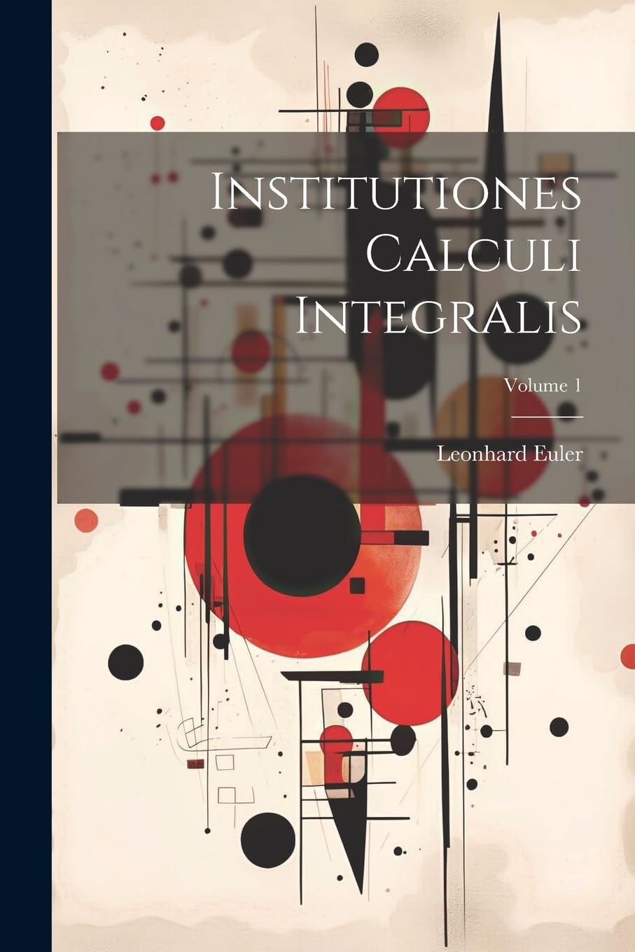 Amazon | Institutiones Calculi Integralis; Volume 1 | Euler, Leonhard | Calculus