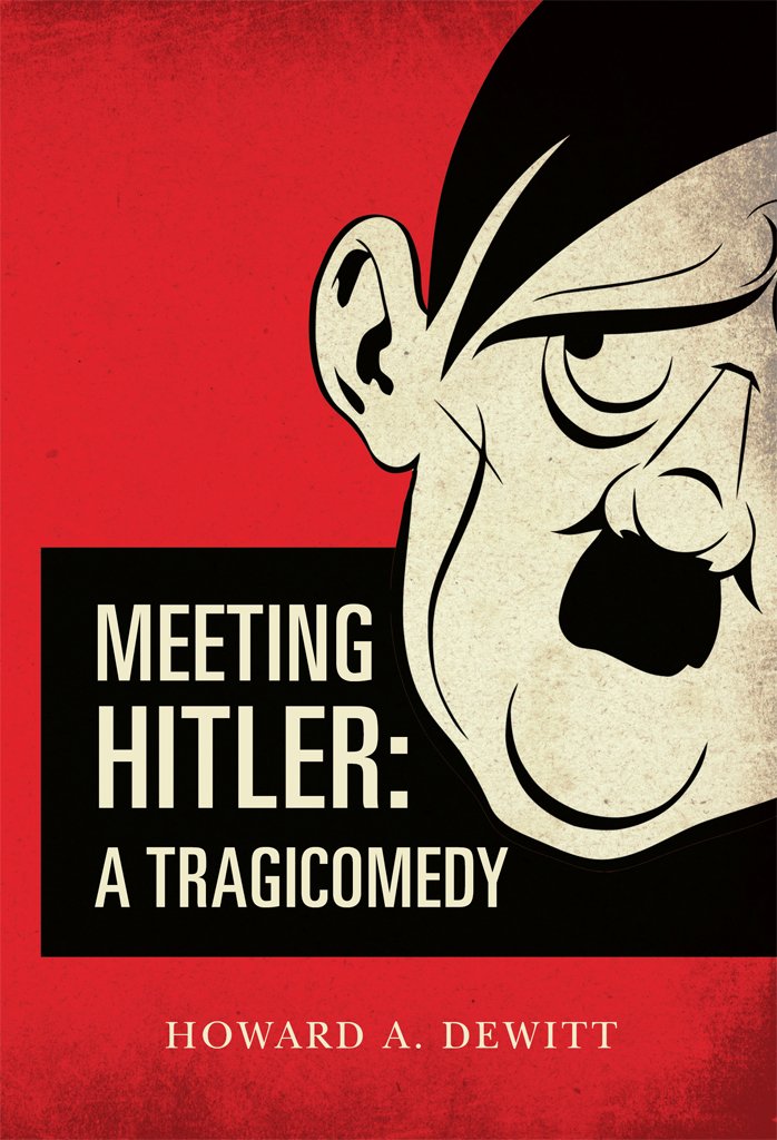 Amazon.com: Meeting Hitler: A Tragicomedy eBook : DeWitt, Howard ...