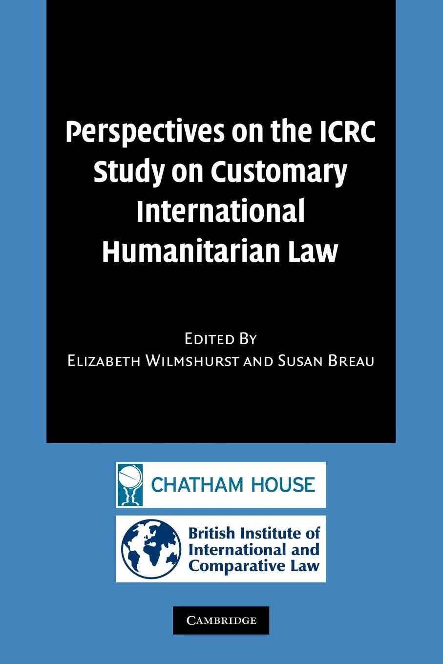 Perspectives on the ICRC Study on Customary International Humanitarian ...