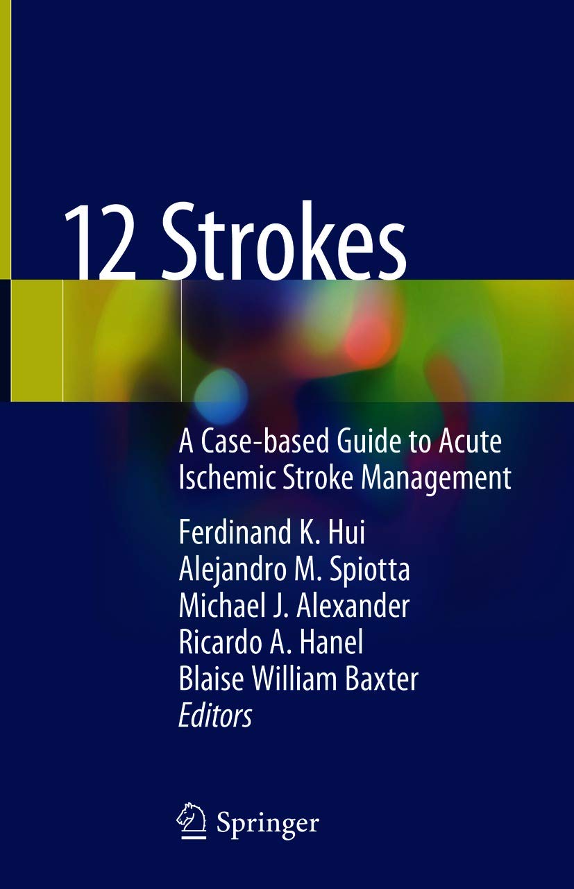 Amazon.com: 12 Strokes: A Case-based Guide to Acute Ischemic Stroke ...