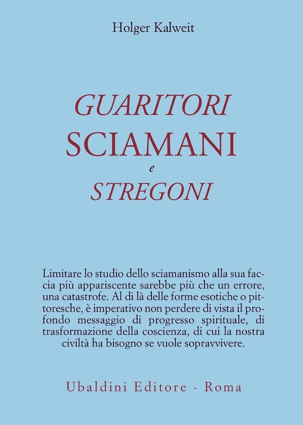 Guaritori, sciamani e stregoni: Holger Kalweit: 9788834012086: Books ...