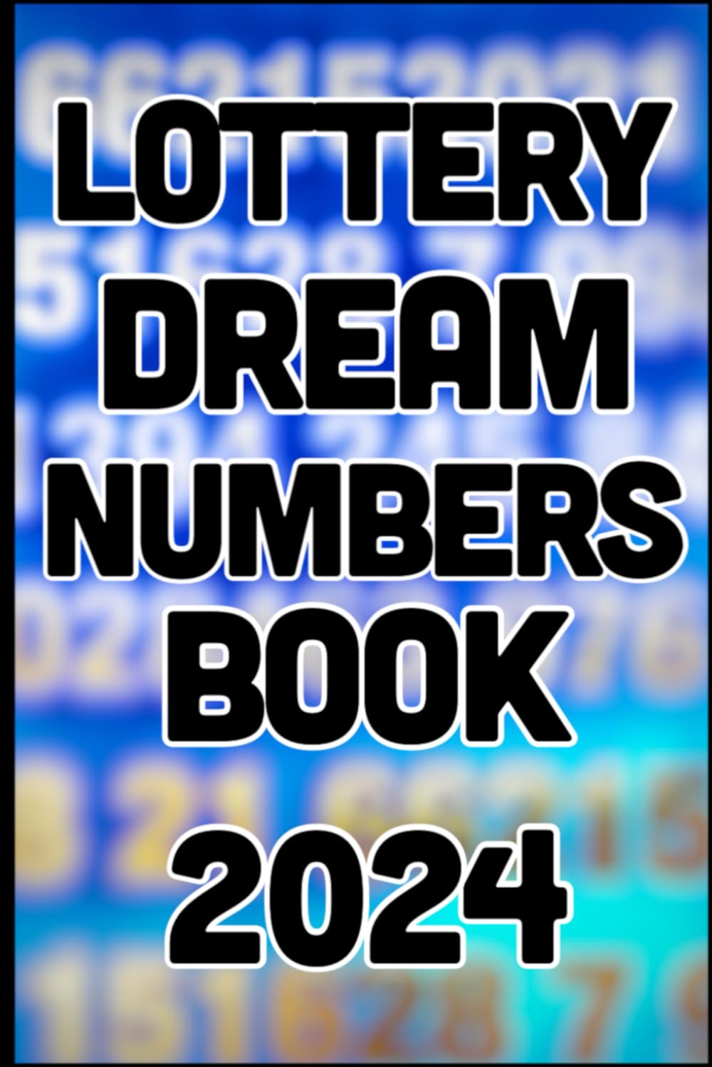 2024 Lottery Numbers Dream Book (USA): More than 10,000 Dream Words and ...