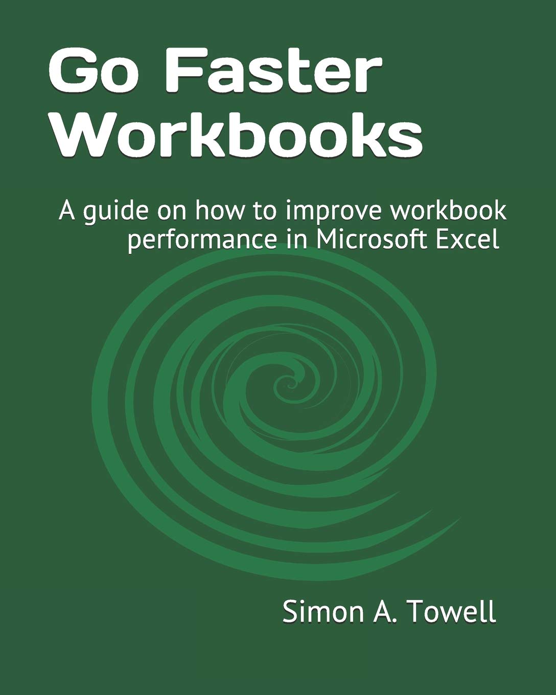 Buy Go Faster Workbooks: A guide on how to improve workbook performance ...