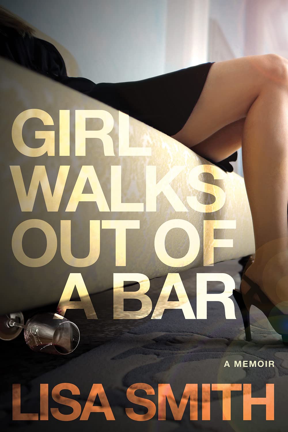 Girl Walks Out of a Bar: A Memoir: Smith, Lisa F.: 9781590793213 ...