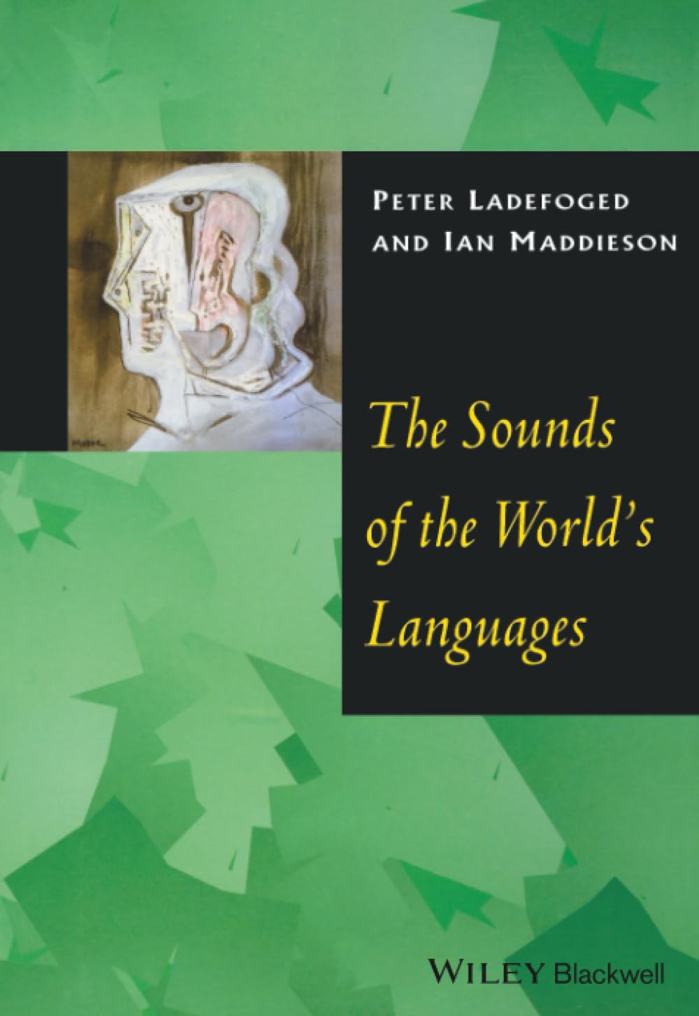 The Sounds of the World's Languages (Phonological Theory): Ladefoged ...