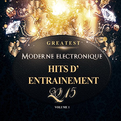 Amazon MusicでTop Moderne Musique DJsのGreatest Moderne Electronique Hits ...