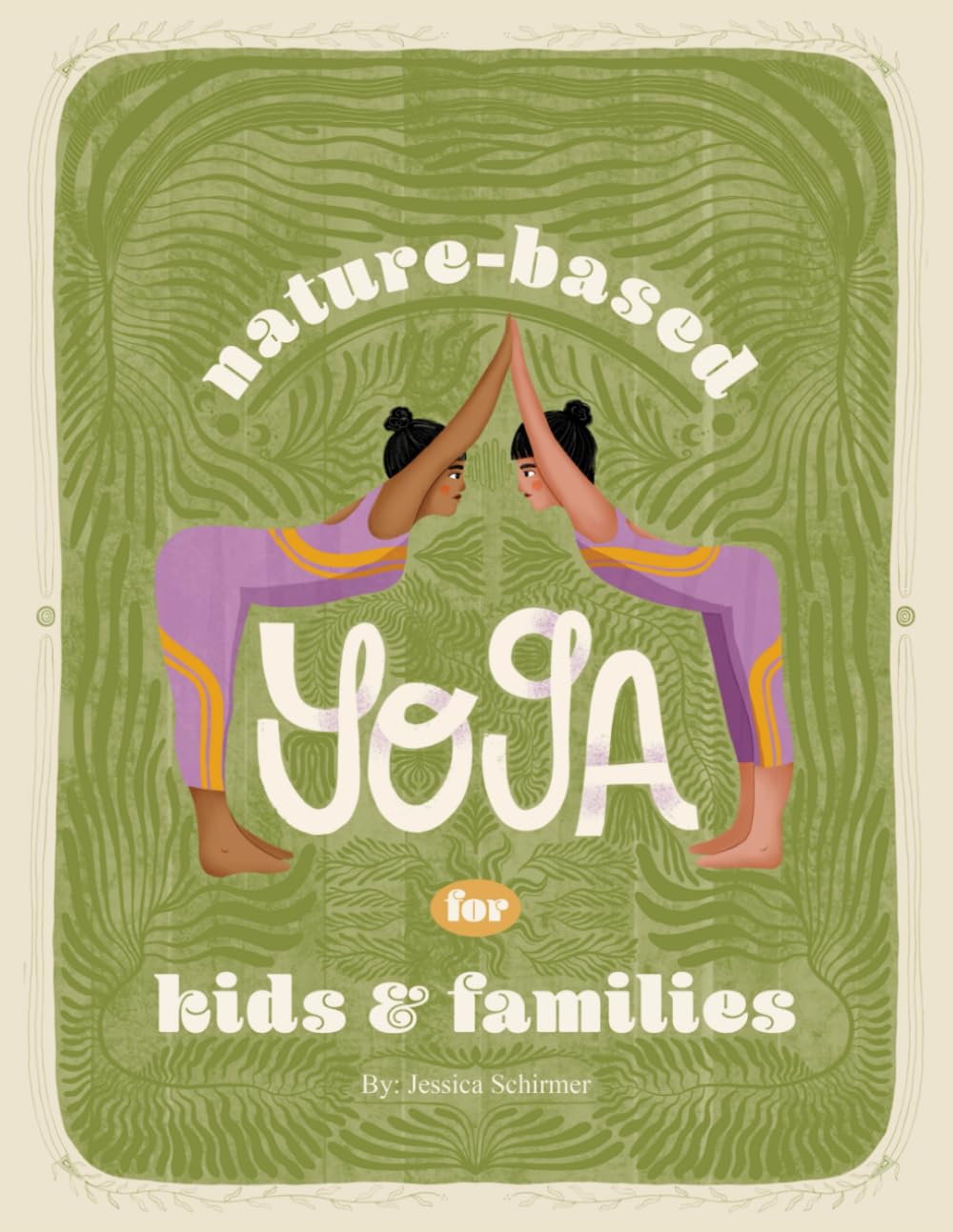 Nature-Based Yoga for Kids and Families: Schirmer, Jessica ...