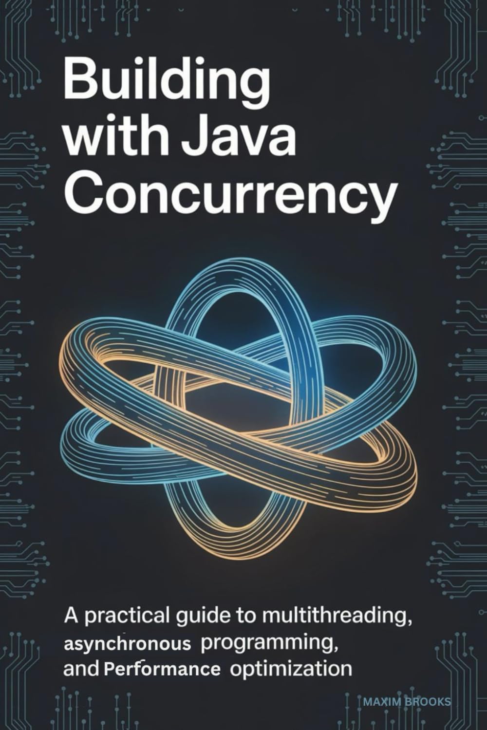 Building With Java Concurrency A Practical Guide To Multithreading