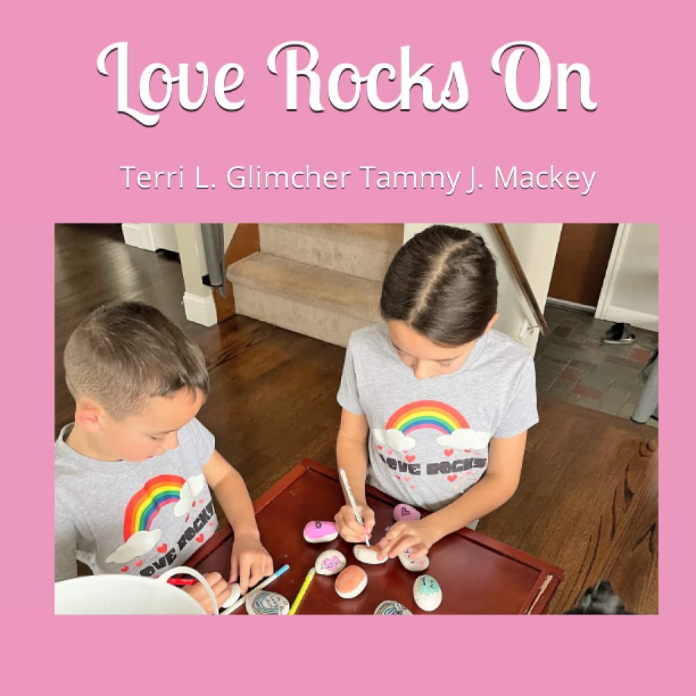 Love Rocks On: Glimcher, Terri L., Mackey, Tammy J.: 9798387540134 ...