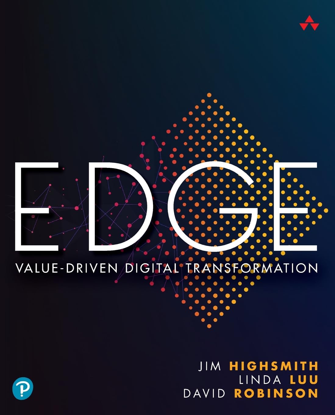 Amazon.com: EDGE: Value-Driven Digital Transformation: 9780135263075: Highsmith, Jim, Luu, Linda ...