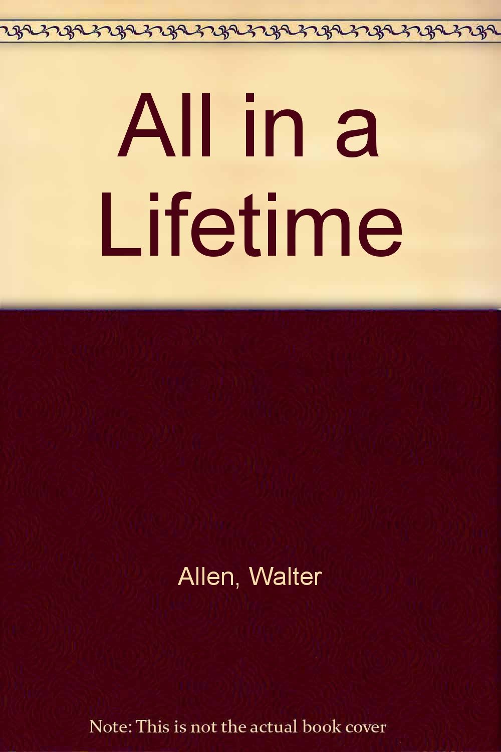 All in a Lifetime: Walter Allen: 9780850465631: Amazon.com: Books