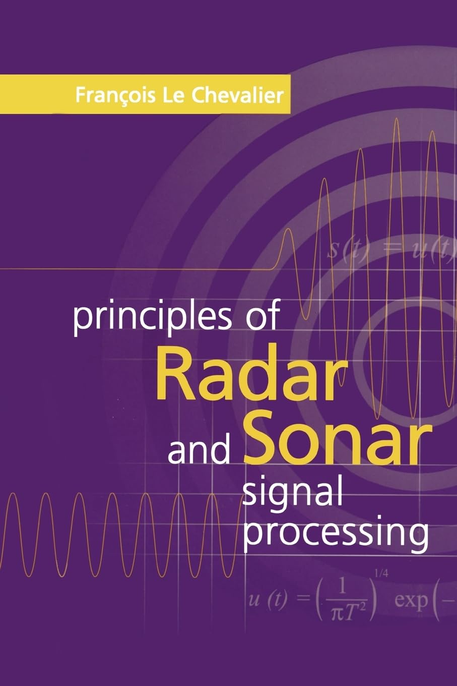 Principles of Radar and Sonar Signal Processing (Artech House Radar ...