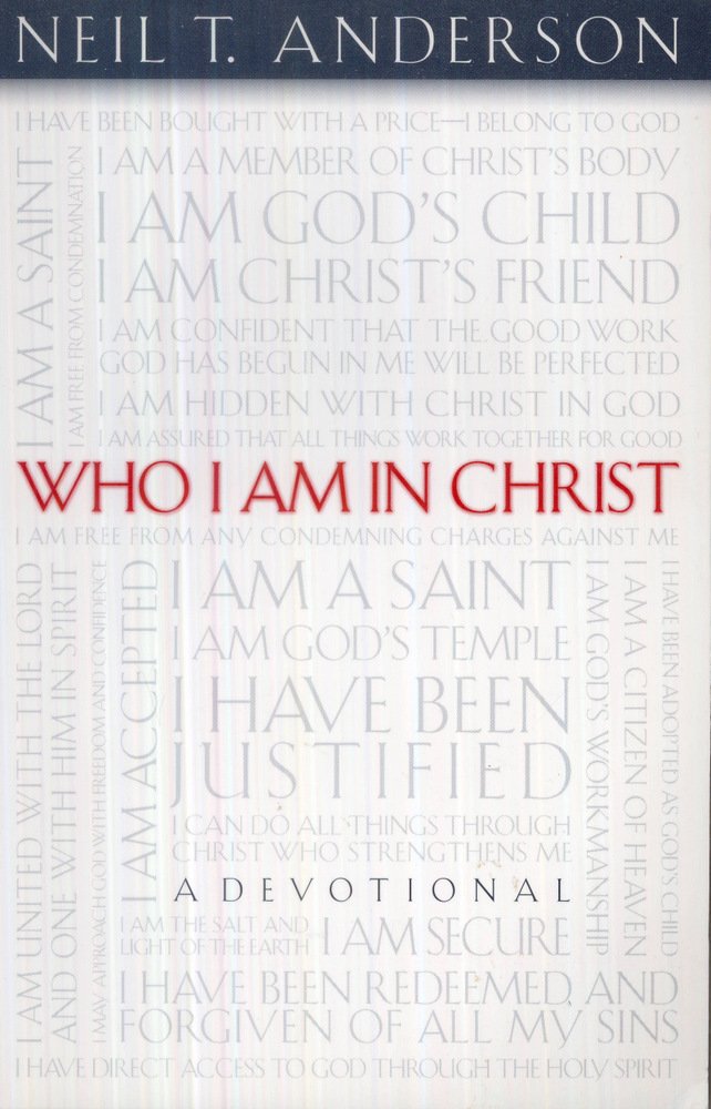 Who I Am in Christ: Anderson, Neil T.: 9780830728909: Amazon.com: Books