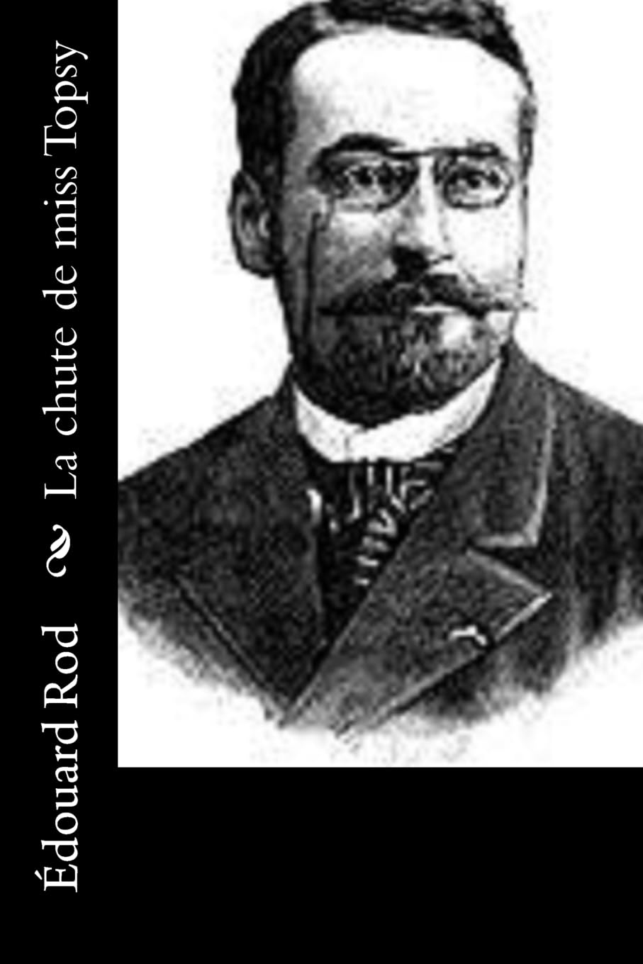 Amazon.com: La chute de miss Topsy (French Edition): 9781530476626: Rod ...