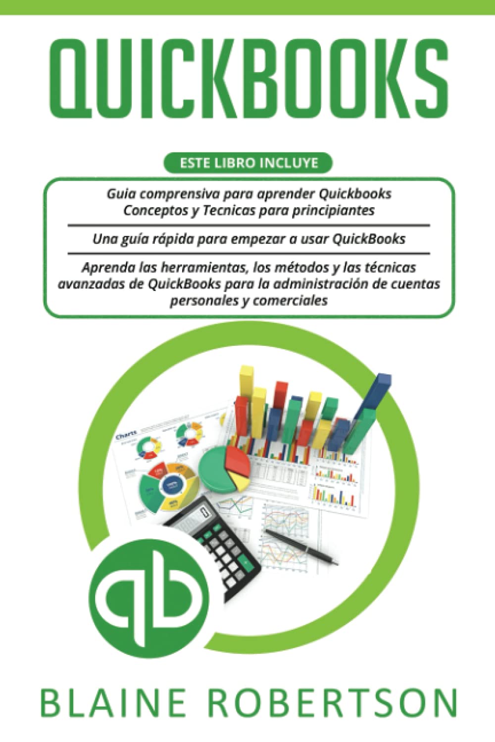Buy Quickbooks: 3 en 1: Guia comprensiva para aprender Quickbooks + Una ...