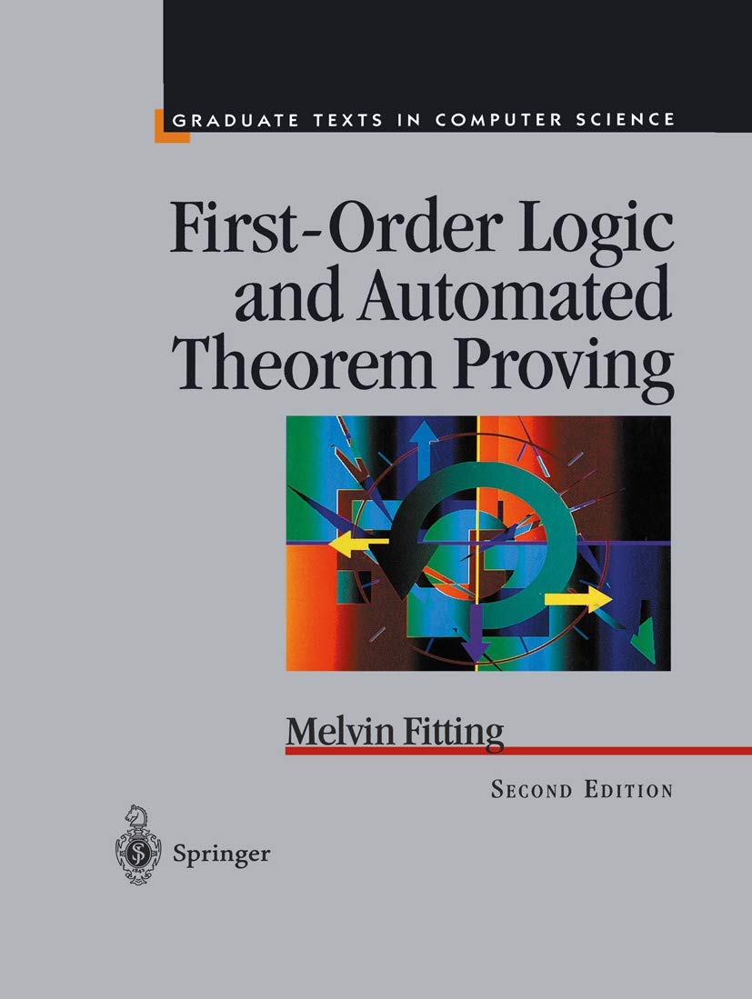 First Order Logic And Automated Theorem Proving Texts In Computer