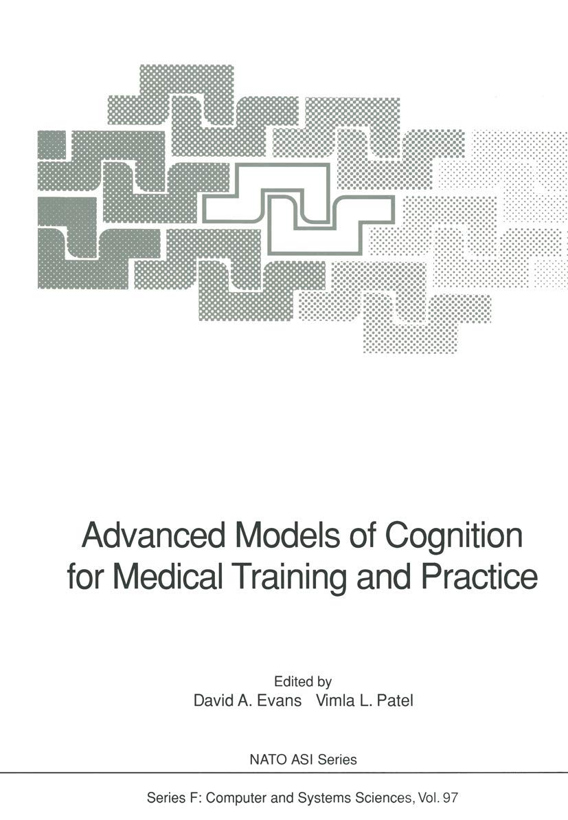Buy ADVANCED MODELS OF COGNITION FOR MEDICAL TRAINING AND PRACTICE: 97 (NATO ASI Subseries F ...
