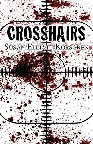 Crosshairs: Korsgren, Susan Elliott: 9781604415261: Amazon.com: Books