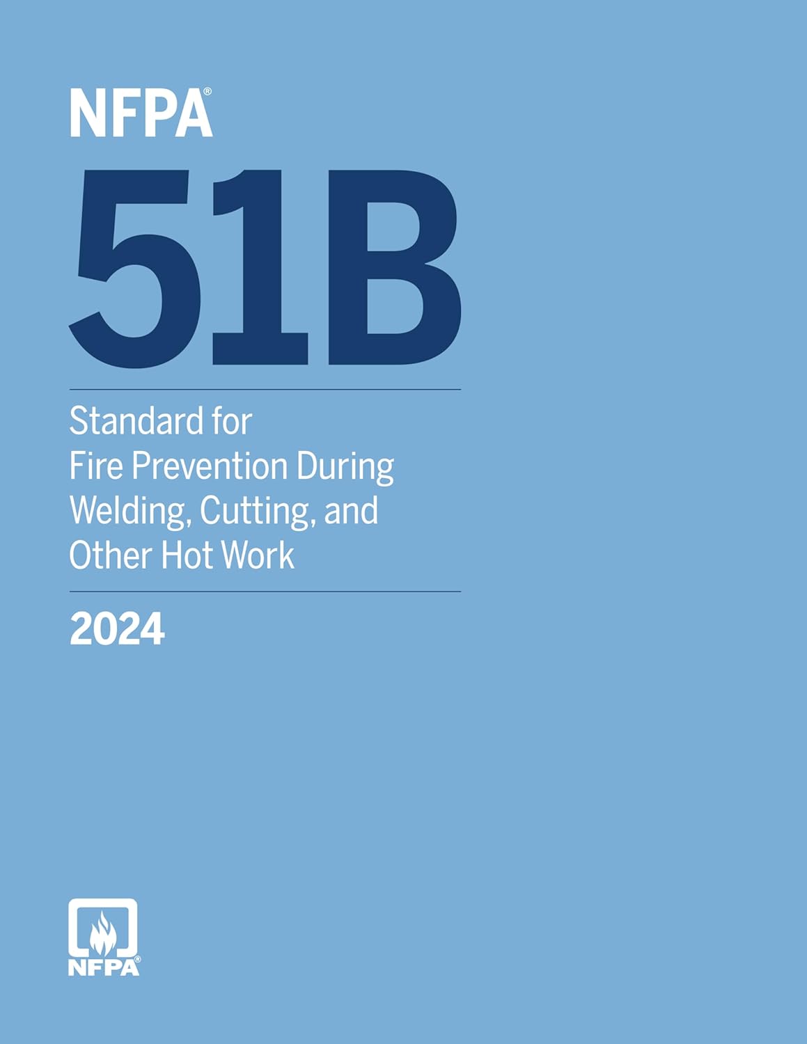 NFPA 51B, Standard for Fire Prevention During Welding, Cutting, and ...