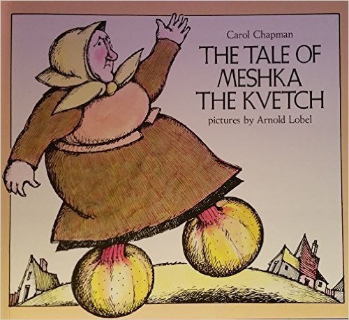 The Tale of Meshka the Kvetch: Carol Chapman, Arnold Lobel ...