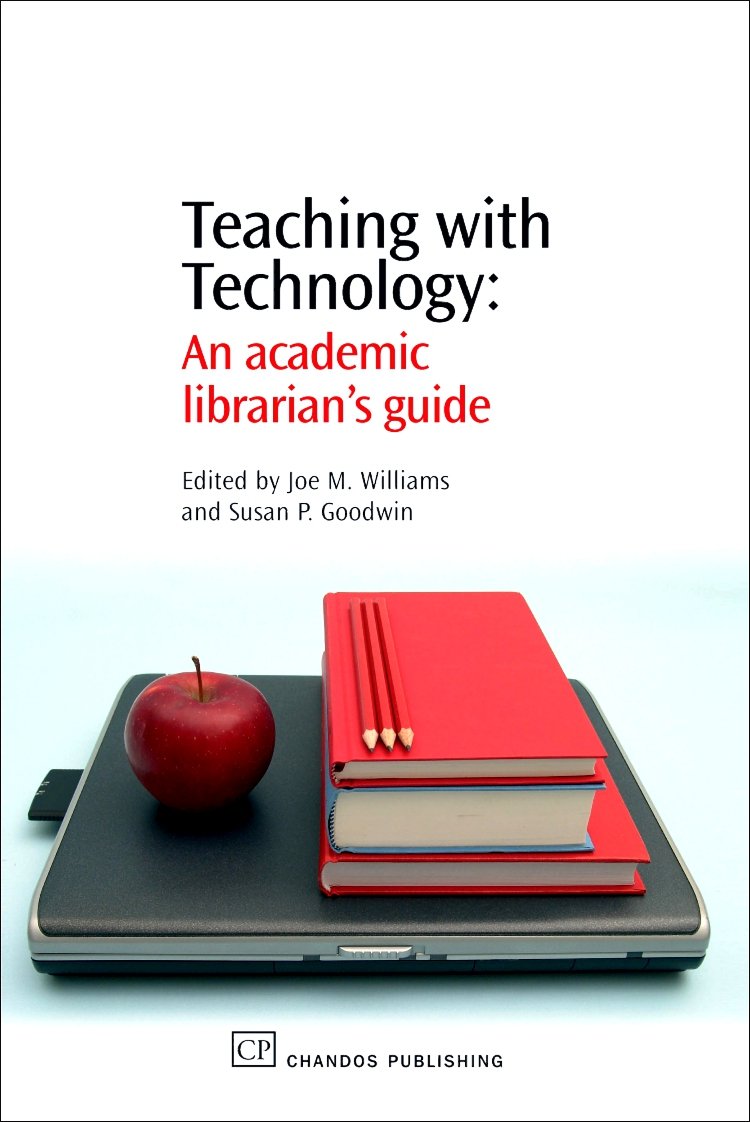 Amazon.com: Teaching with Technology: An Academic Librarian’s Guide ...