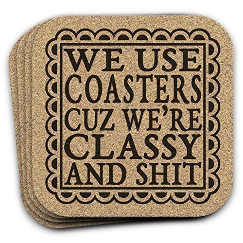 Amazon.com: We Use Coasters Cuz Were Classy And Sht Funny Drink Coaster ...