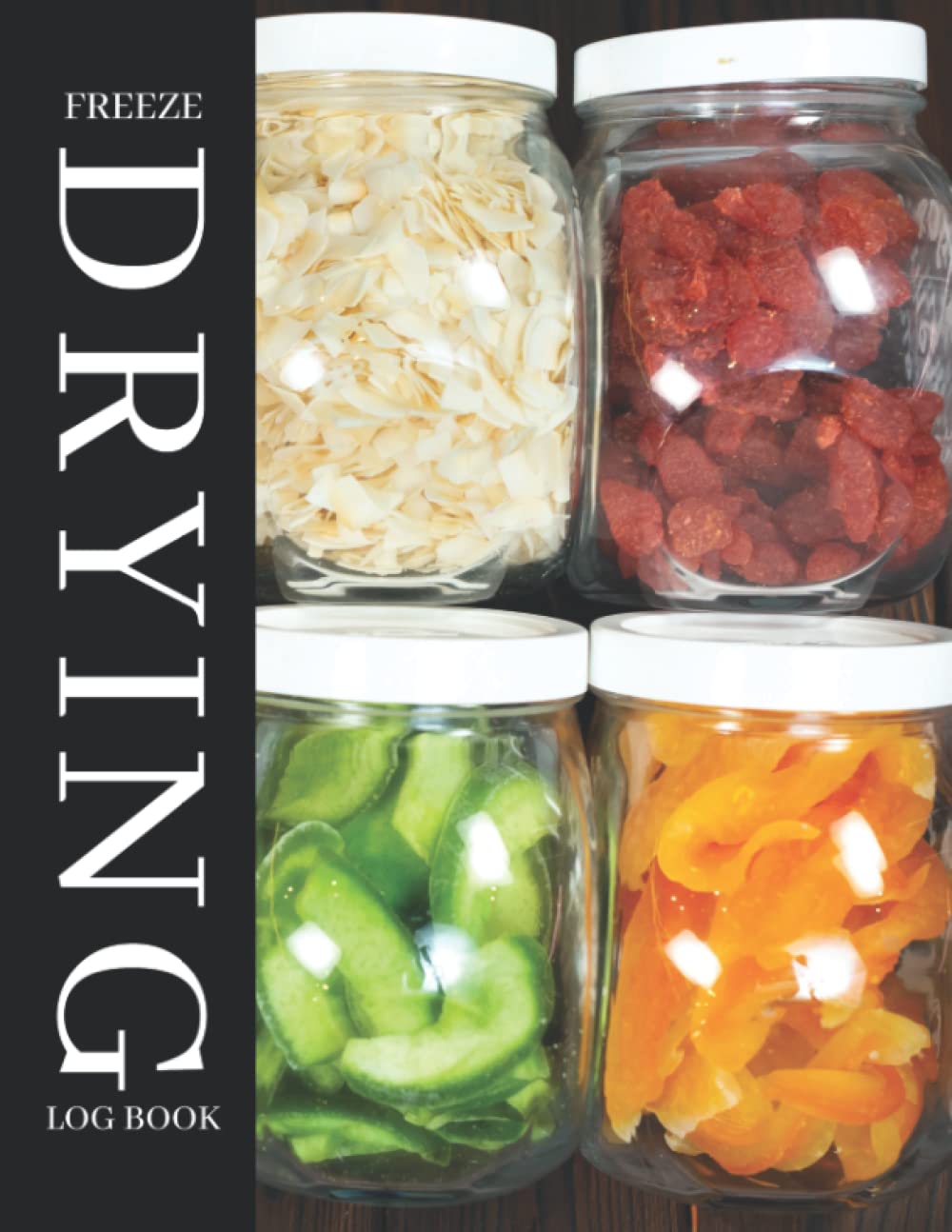 Freeze Drying Log Book: A Journal To Keep Track Of Food Process Batches ...