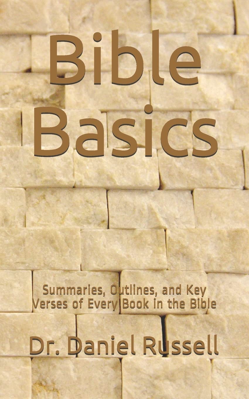 Bible Basics: Summaries, Outlines, and Key Verses of Every Book in the ...