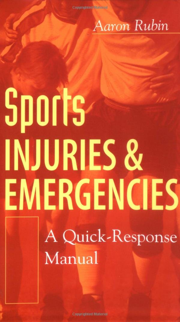 Sports Injuries and Emergencies : A Quick-Response Manual ...
