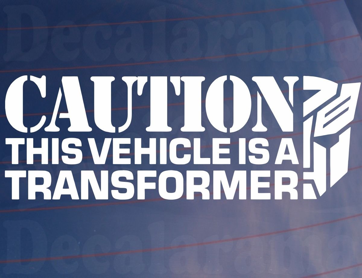Car Sticker CAUTION THIS VEHICLE IS A TRANSFORMER Funny Van Window ...