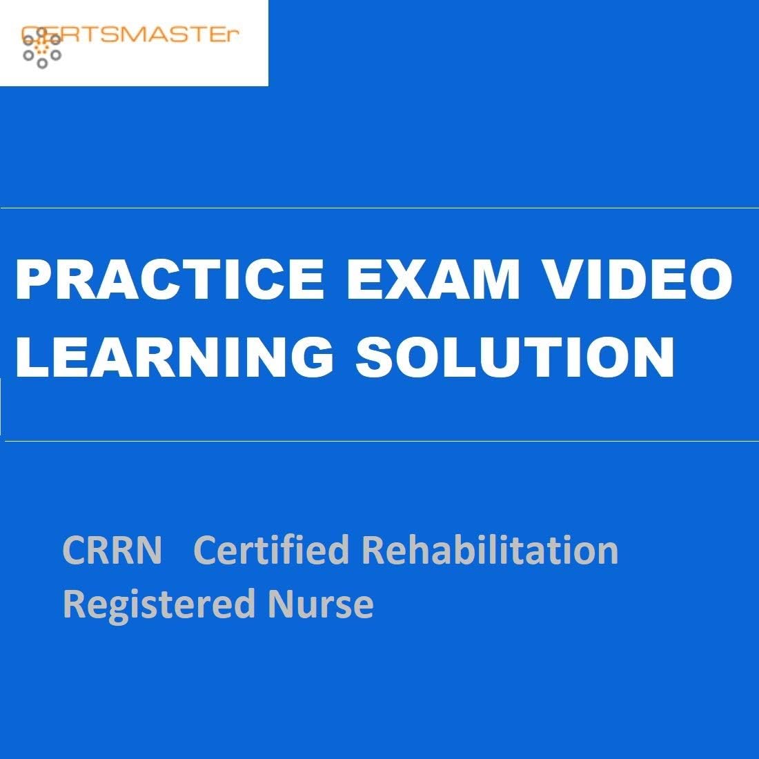 CERTSMASTEr CRRN Certified Rehabilitation Registered Nurse Practice ...
