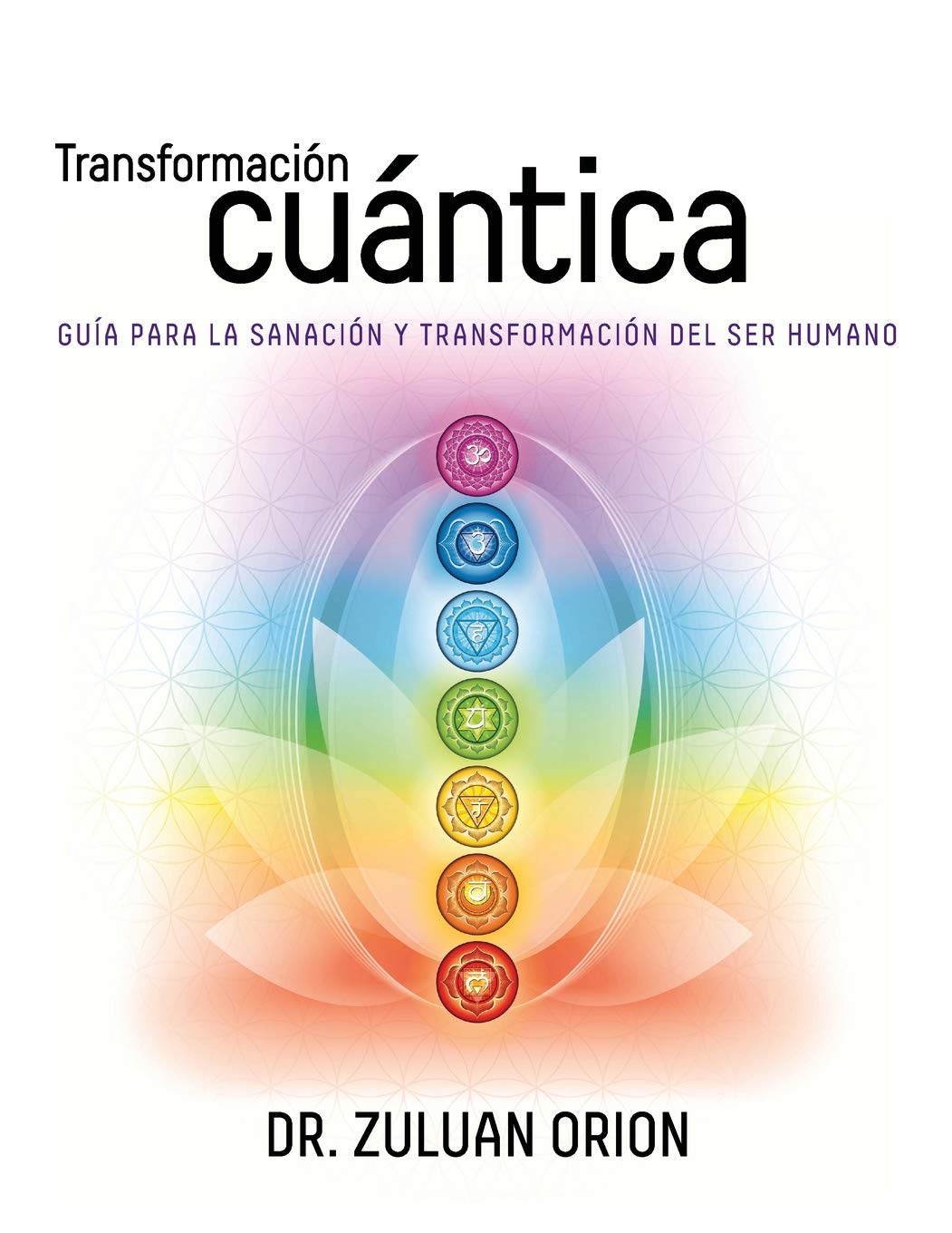Transformacion Cuantica Guia Para La Sanacion Y Transformacion Del Ser ...