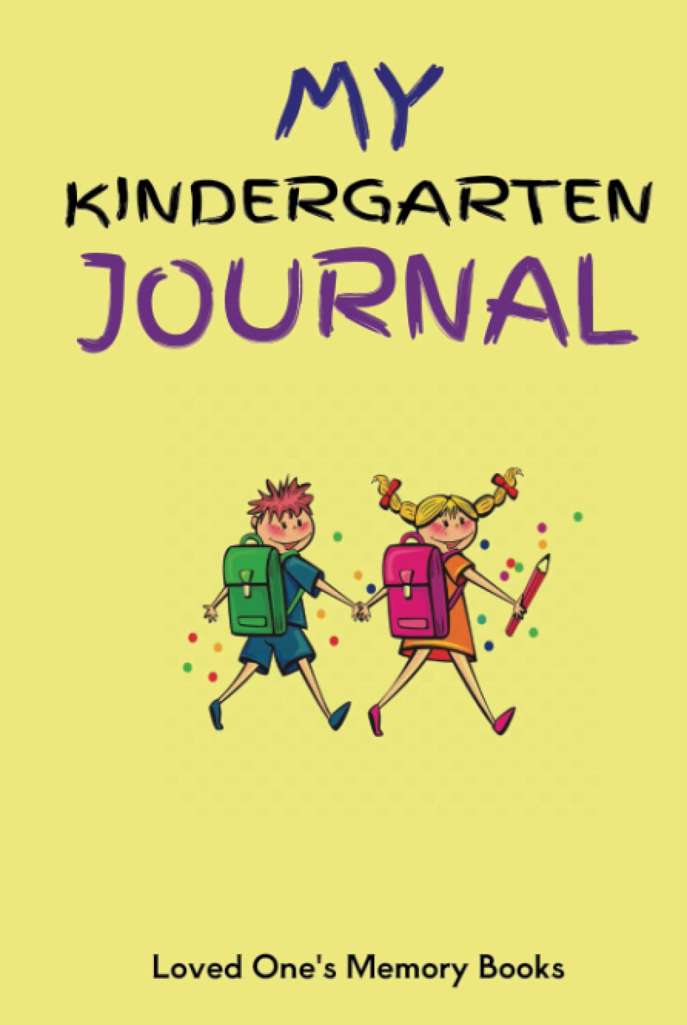 My Kindergarten Journal: School days memory keeper, scrapbook, & record ...
