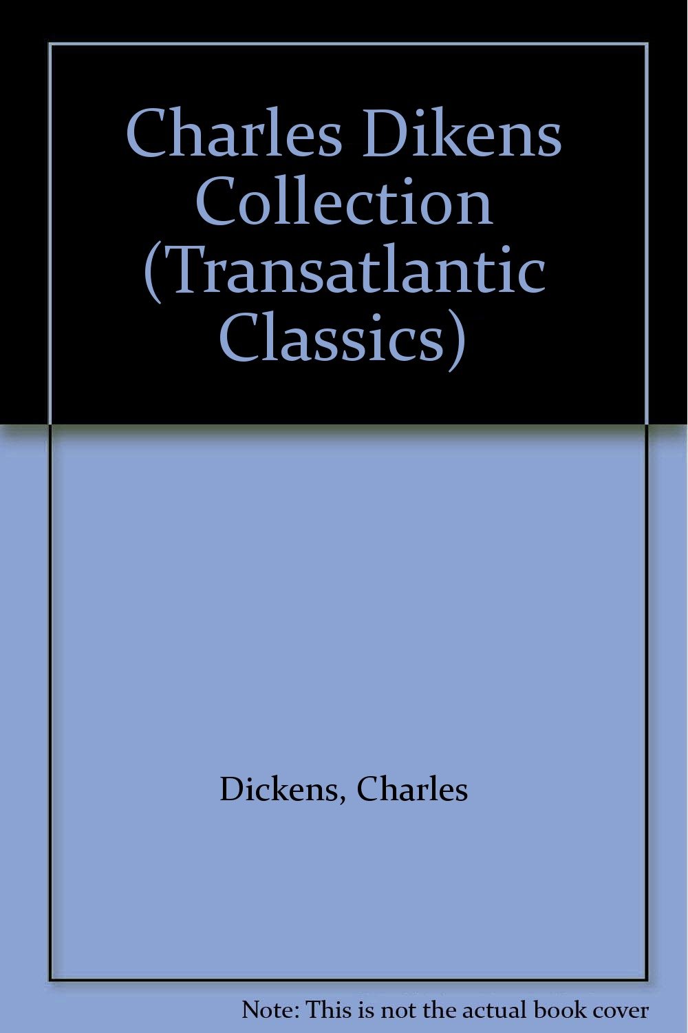 Charles Dikens Collection (Transatlantic Classics): Dickens, Charles ...
