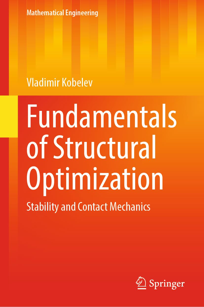 Buy Fundamentals of Structural Optimization: Stability and Contact ...
