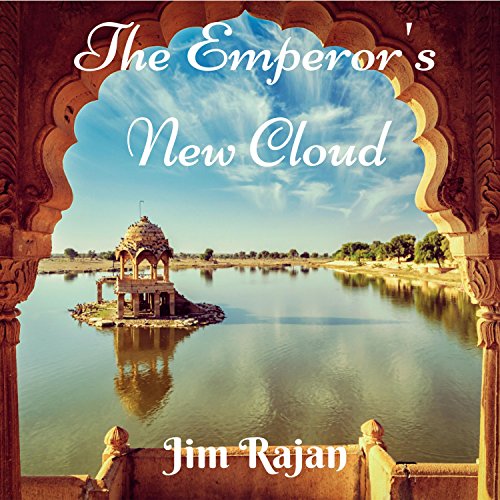 Amazon.com: The Emperor's New Cloud : Jim Rajan: Digital Music