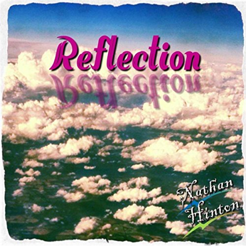 Amazon.com: Reflection [Explicit] : Nathan Hinton: Digital Music
