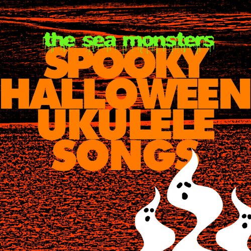 Play Spooky Halloween Ukulele Songs by The Sea Monsters on Amazon Music