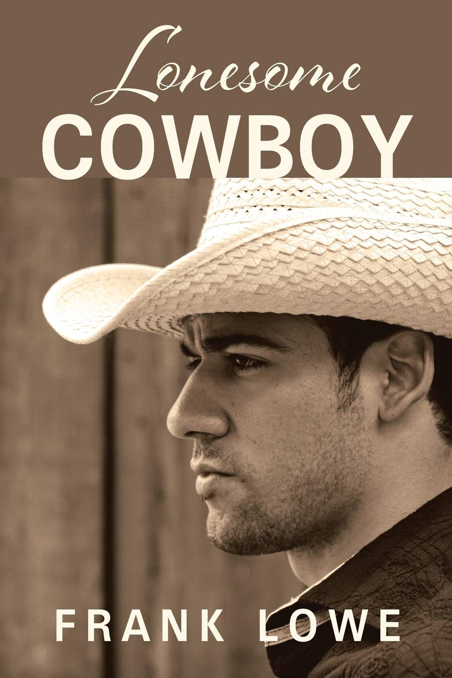 Amazon.com: Lonesome Cowboy: 9781478758563: Lowe, Frank: Books