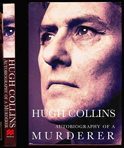 Autobiography of a murderer: Collins, Hugh.: 9780333677971: Amazon.com ...
