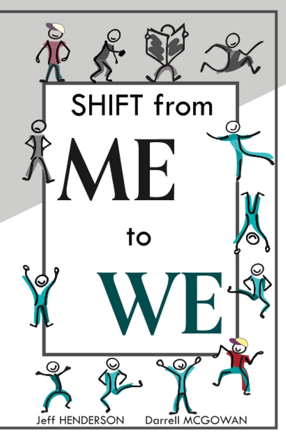 SHIFT from ME to WE: McGowan, Darrell J, Henderson, Jeff: 9780997587029 ...
