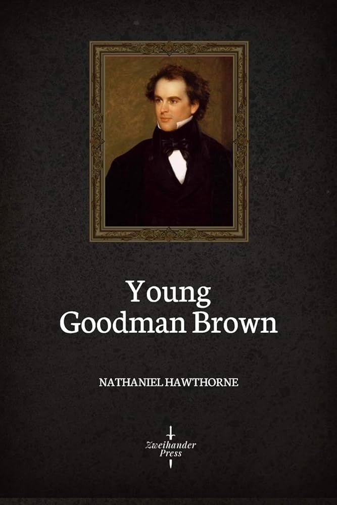 Nathaniel Hawthorne Young Goodman Brown