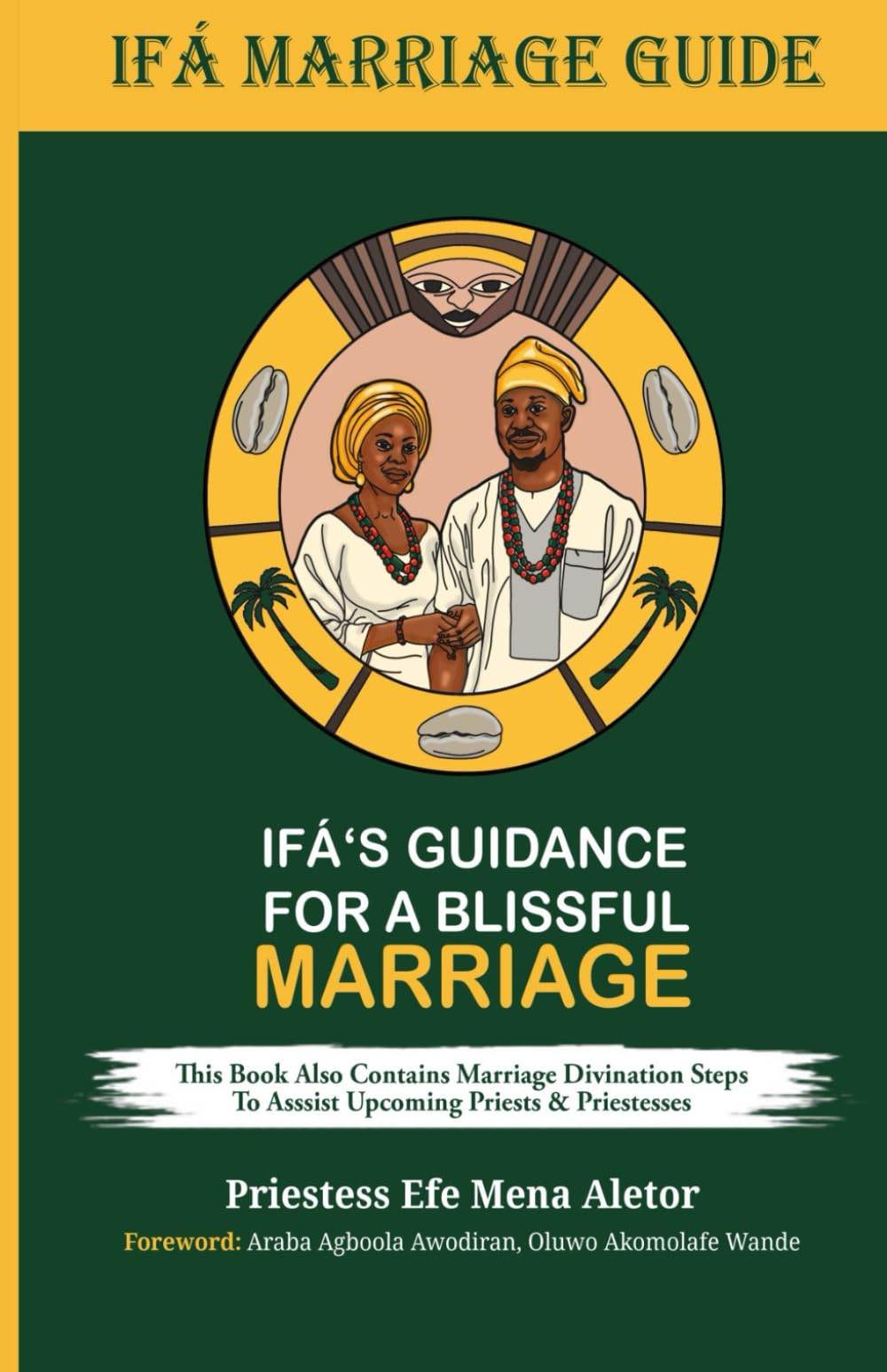 IFÁ MARRIAGE GUIDE: Ifá's Guidance For A Blissful Marriage: Aletor ...
