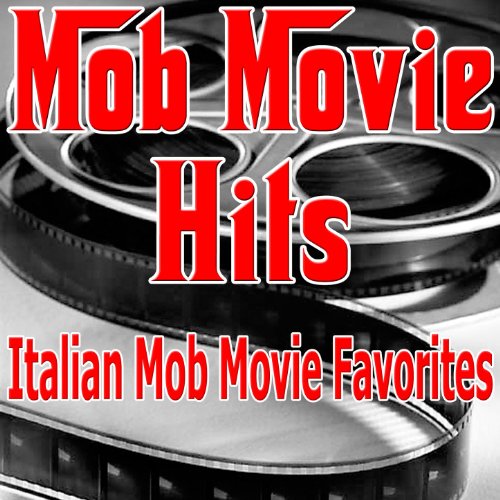 Amazon.com: Mob Movie Hits (Italian Mob Movie Favorites) : The Hit ...