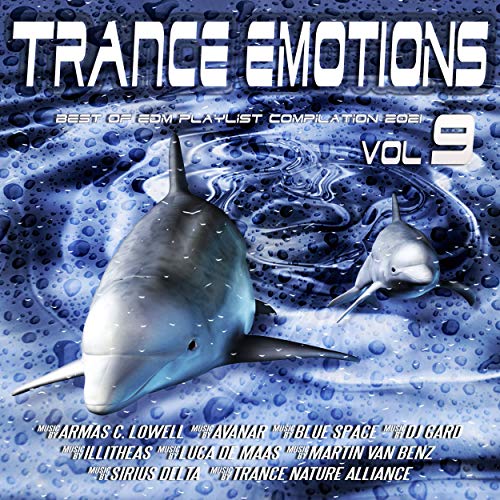 Play Trance Emotions, Vol. 9 - Best of EDM Playlist Compilation 2021 by ...