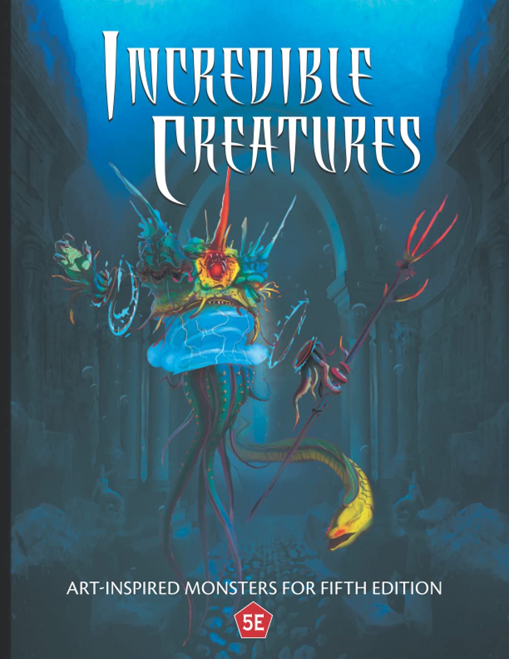 Incredible Creatures: Art-Inspired Monsters for Fifth Edition: Tucker ...