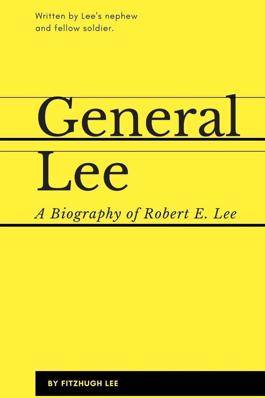 General Lee: A Biography of Robert E. Lee: Lee, Fitzhugh: 9781975757083 ...