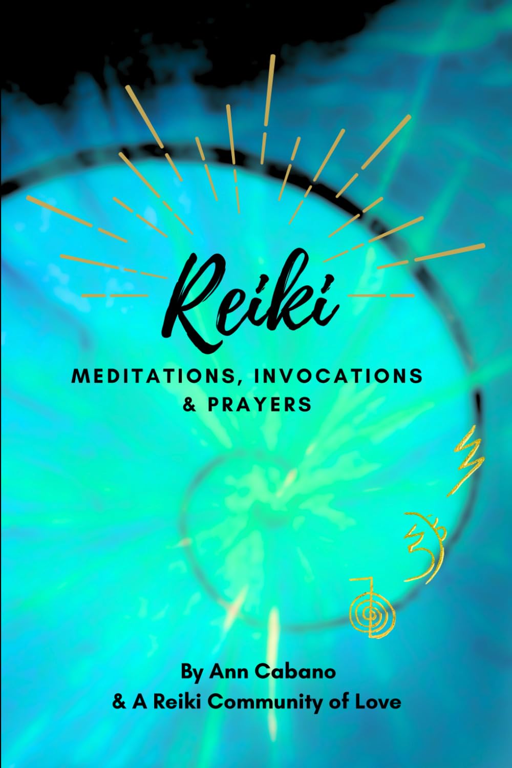 Reiki Meditations, Invocations & Prayers: Cabano, Ann: 9798327177413 ...